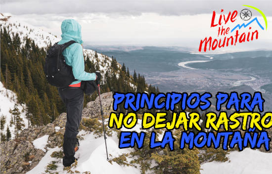 Principios para NO DEJAR RASTRO en la montaña - Live The Mountain